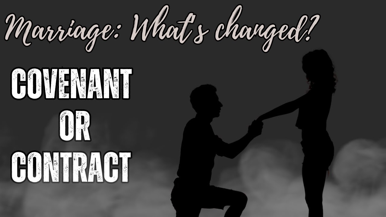 Marriage: What's changed? Covenant or Contract? - YouTube