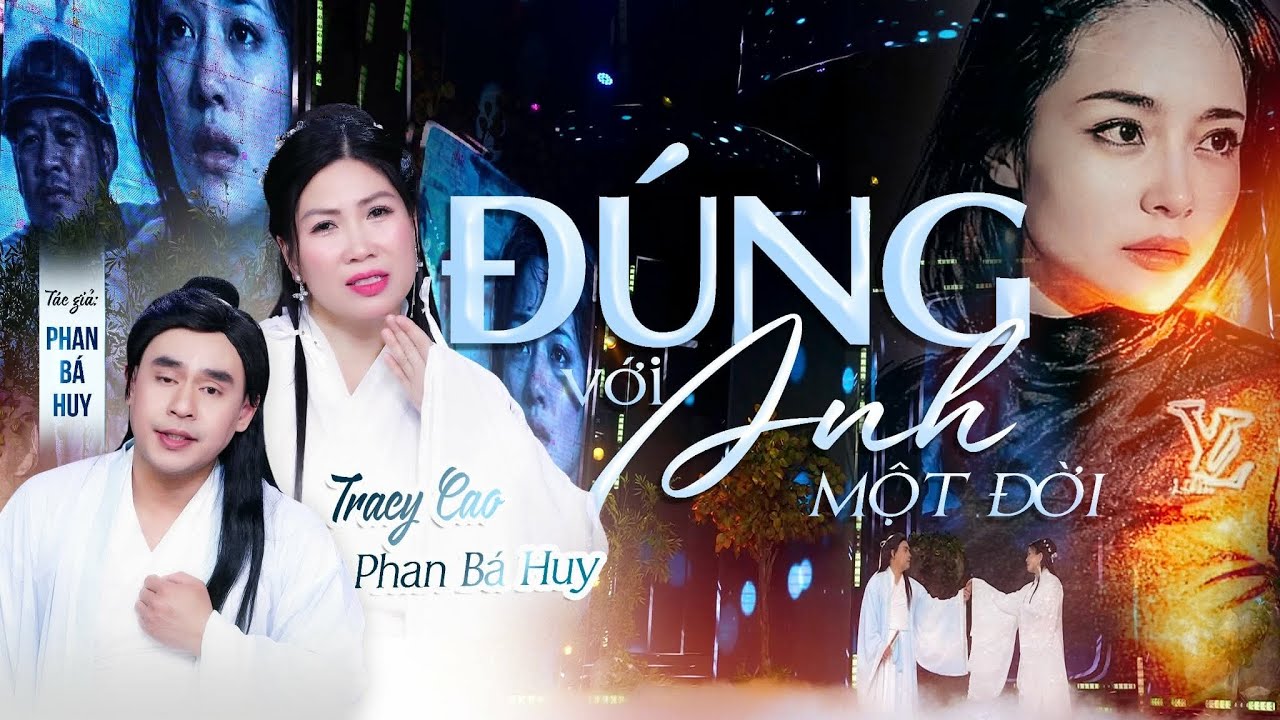 Đúng Với Anh Một Đời – Phan Bá Huy ft Tracy Cao | Official MV | Nhạc ...