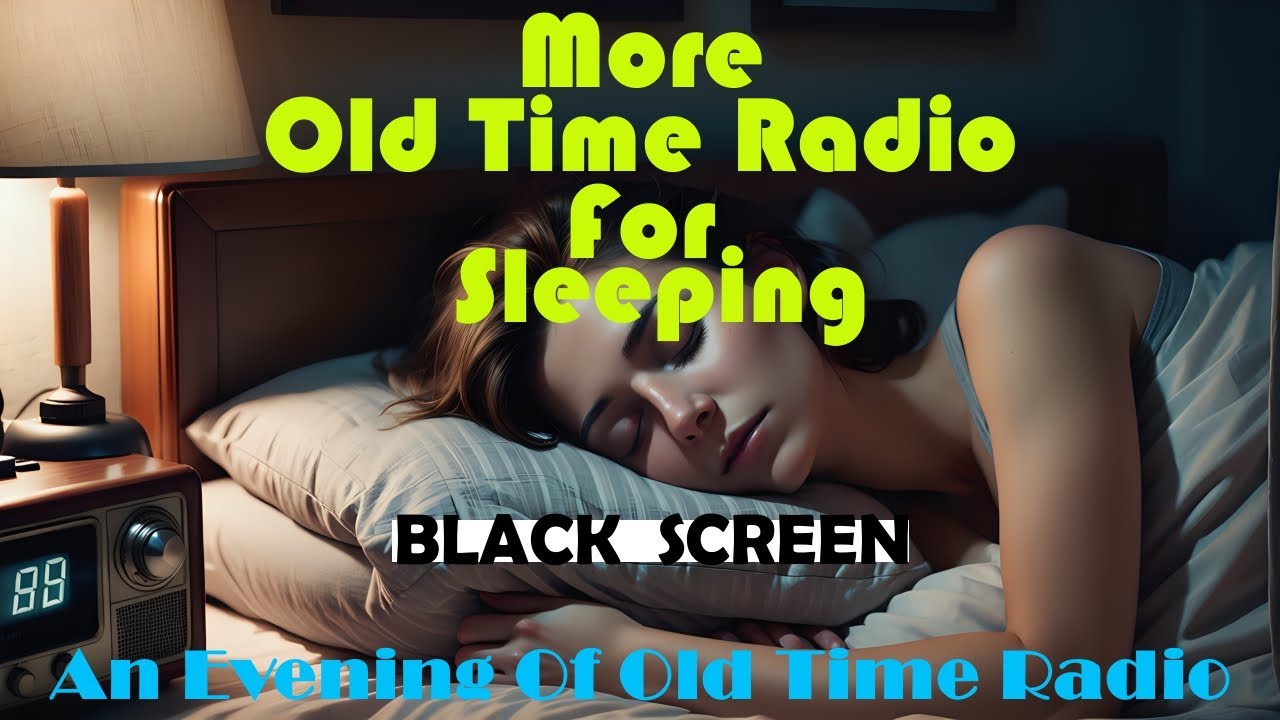 All Night Old Time Radio Shows | More Old Time Radio For Deep Sleep ...