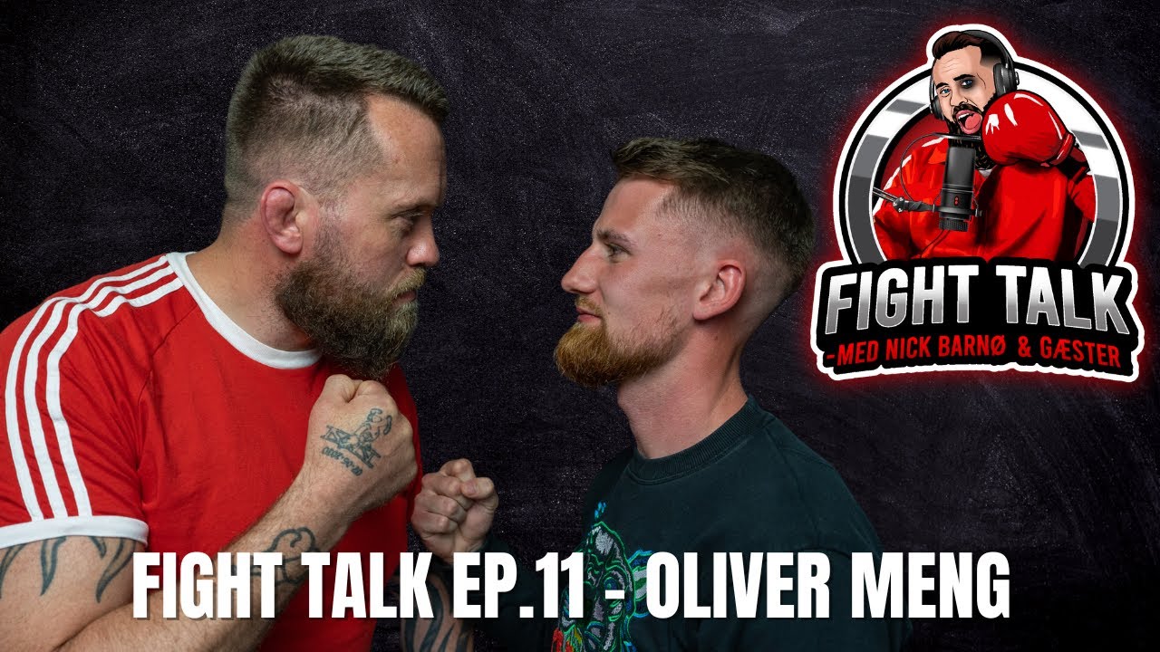 FIGHT TALK EP.11 - Oliver Meng - YouTube