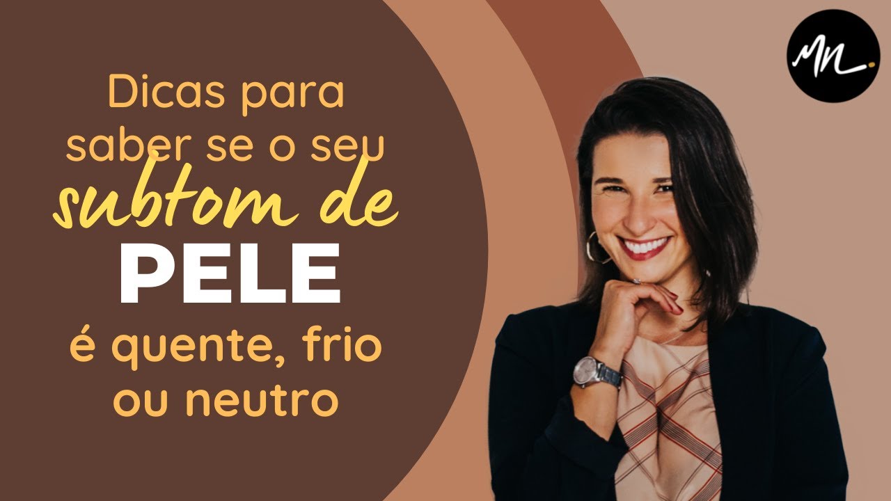Você tem subtom de pele Quente, Frio ou Neutro? - YouTube