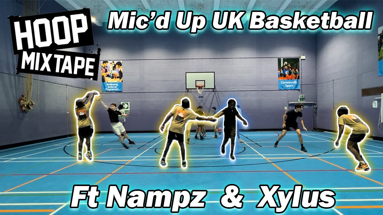 Nampz & Xylus Hoop Mixtape - Mic'd Up UK Basketball - YouTube