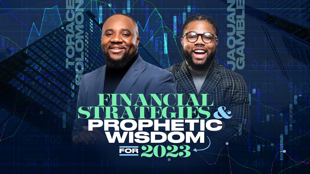 Financial Strategies & Prophetic Wisdom for 2023 with Guest Jaquan ...