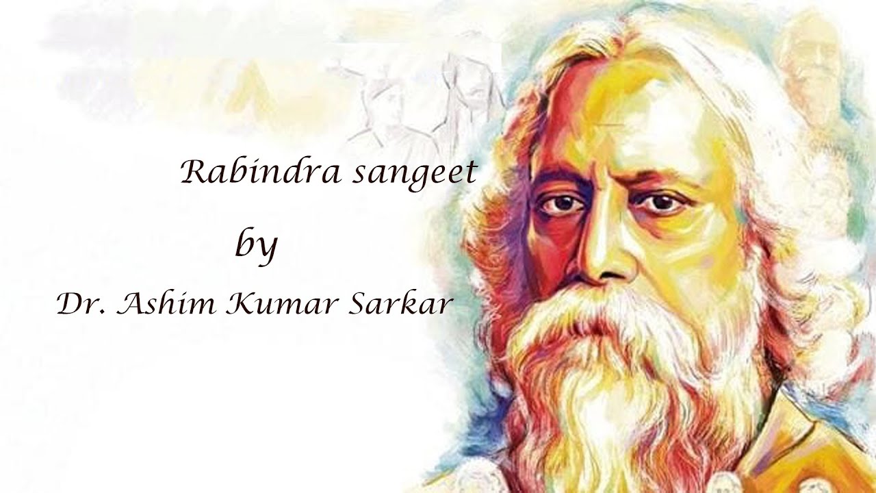 Rabindra Sangeet by Dr. Ashim Kumar Sarkar || Rabindra Sangeet - YouTube