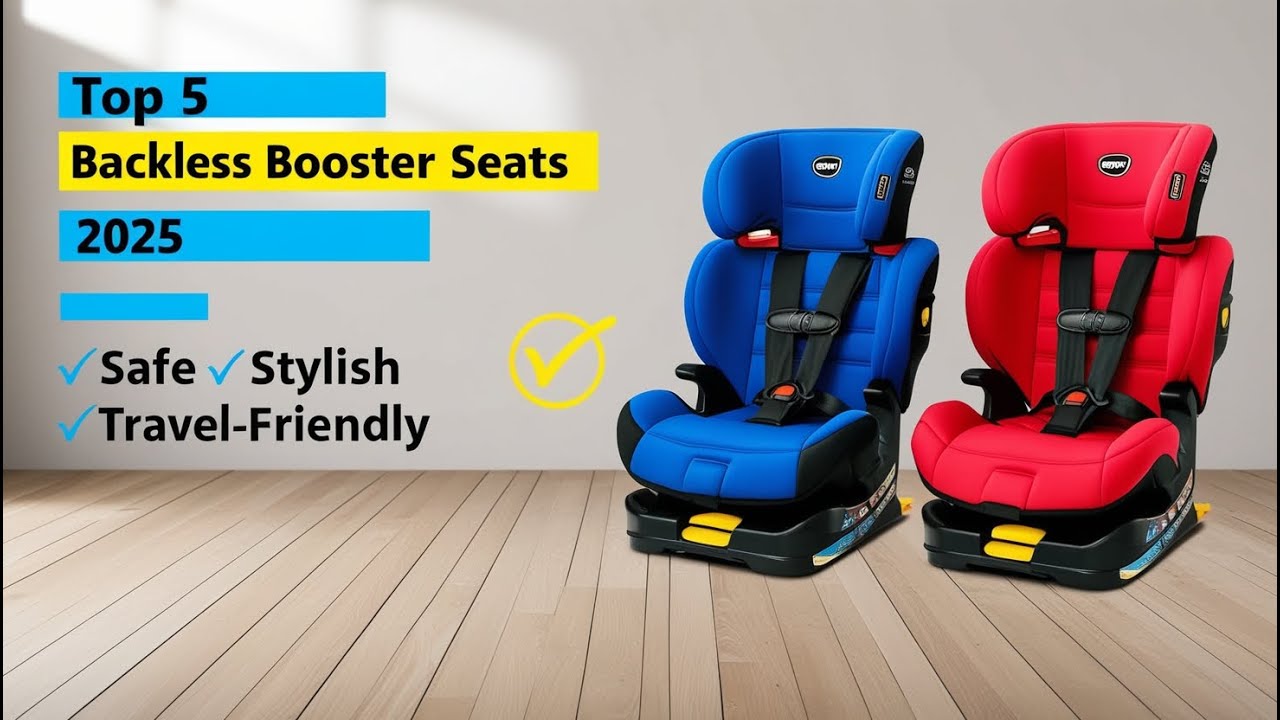 5 Best Backless Booster Seats for Kids 2025: Safe, Comfortable & Travel ...