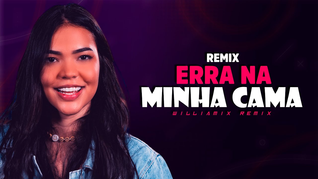ERRA NA MINHA CAMA - Vitória Freitas | SERTANEJO REMIX | By. WilliaMix ...