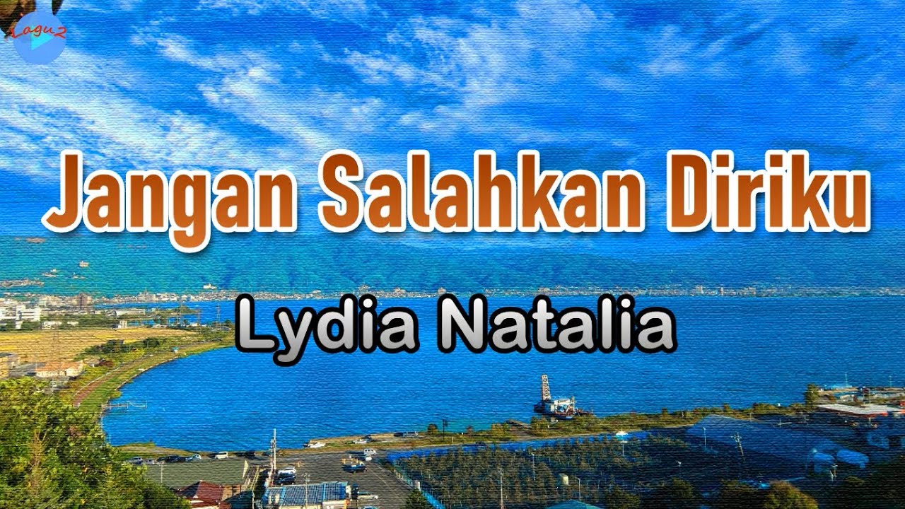 Jangan Salahkan Diriku - Lydia Natalia (lirik Lagu) | Lagu Indonesia ...