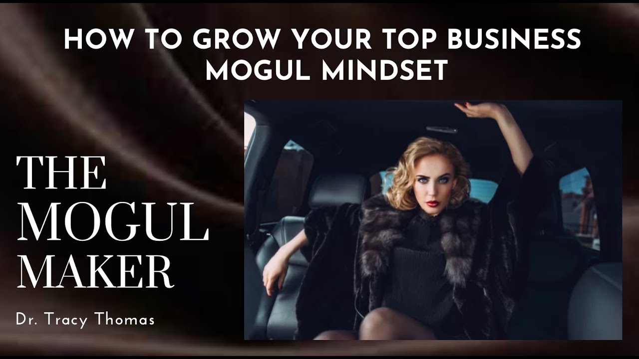 How To Grow As A Business Mogul And Achieve More Wealth And Success ...