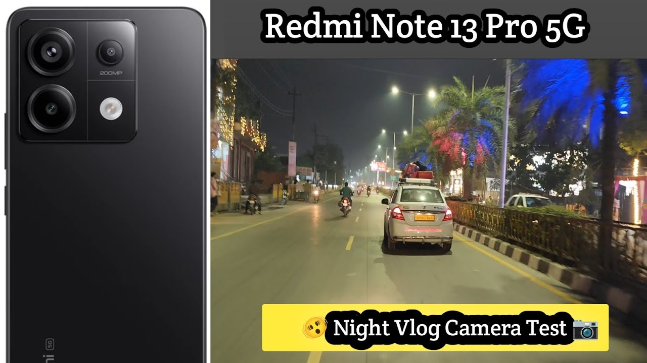 Redmi Note 13 Pro 5G 200MP Camera Test | Night Vlog Camera Test Redmi ...
