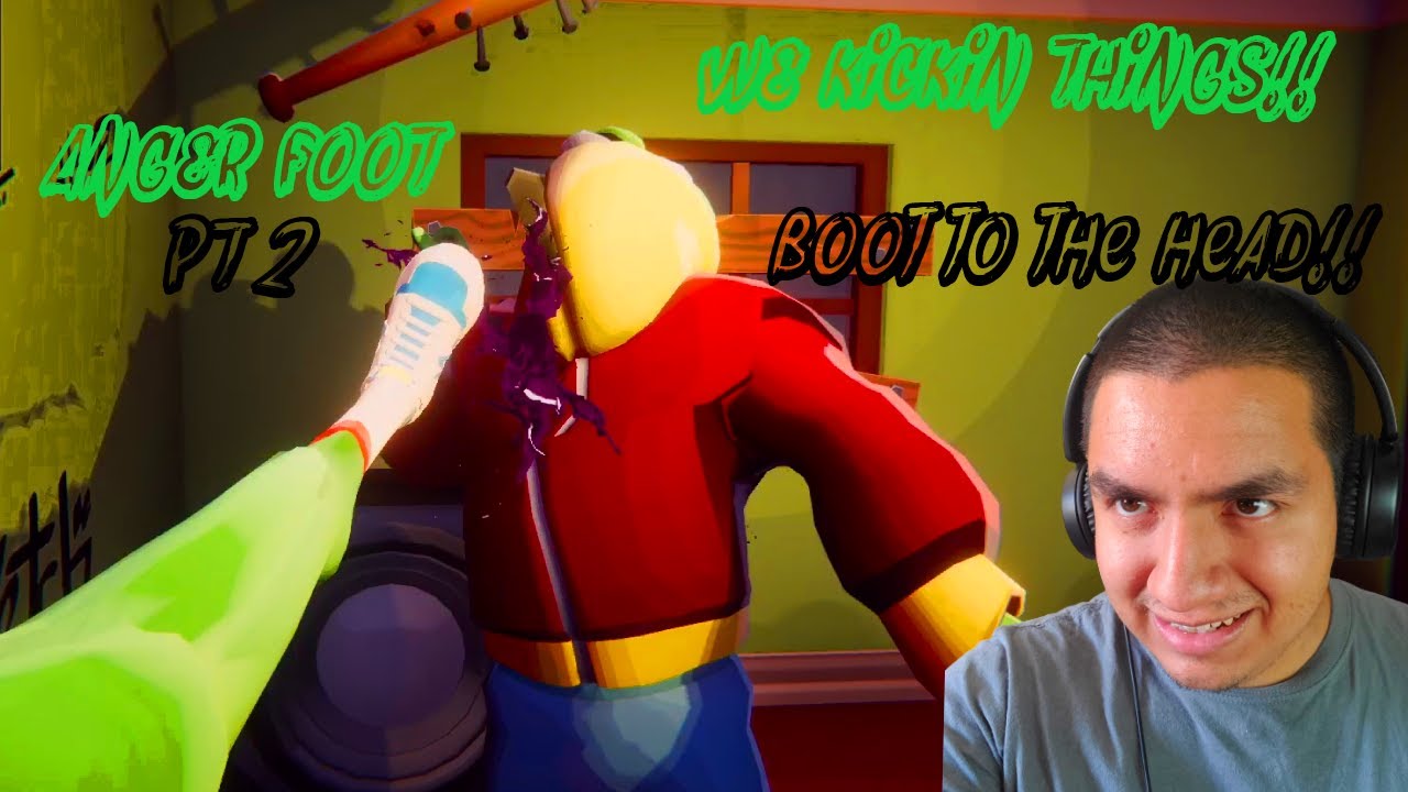 ANGER FOOT (Part2): KICKING THE HELL OUT OF THESE GOONS!! - YouTube