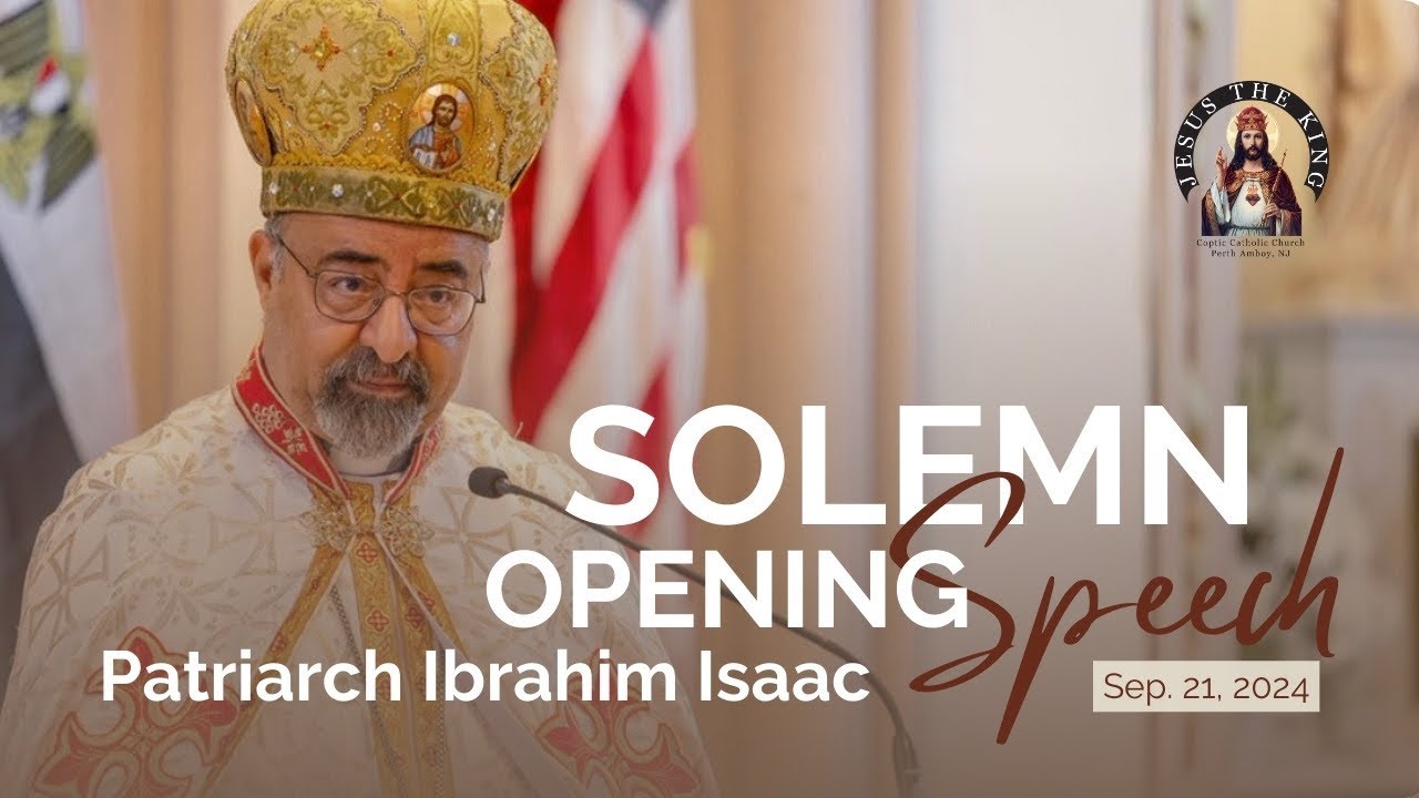 كلمة سيدنا البطريرك ابراهيم اسحق - Patriarch Ibrahim Isaac’s Speech ...
