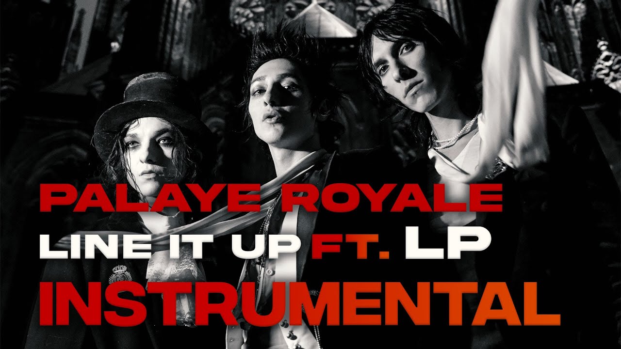 PALAYE ROYALE - Line It Up feat. LP (Instrumental) - YouTube