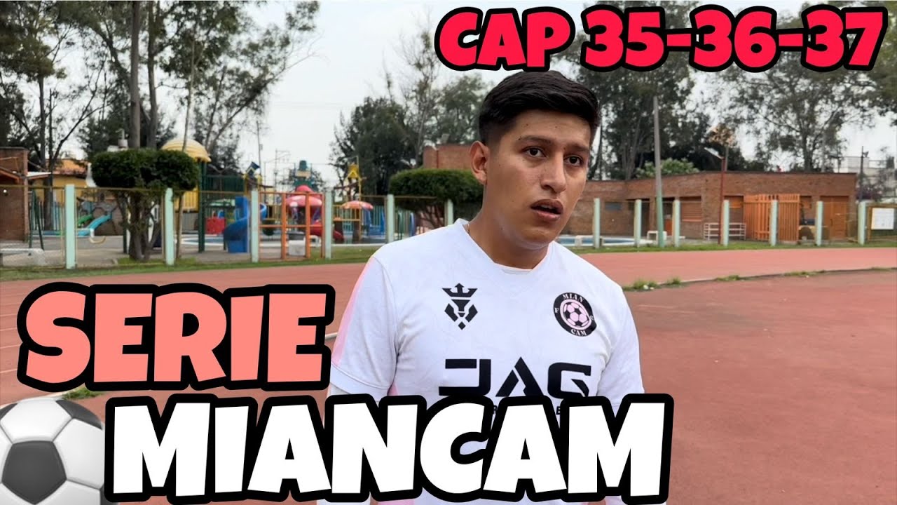 SERIE MIAN CAM (CAP 35, 36 Y 37) - YouTube