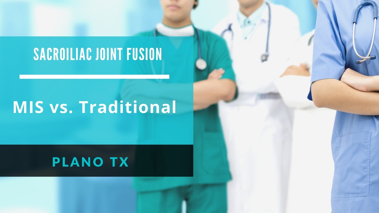 Sacroiliac Joint Fusion Plano TX: MIS vs. Traditional – Dr. Scott Kutz ...