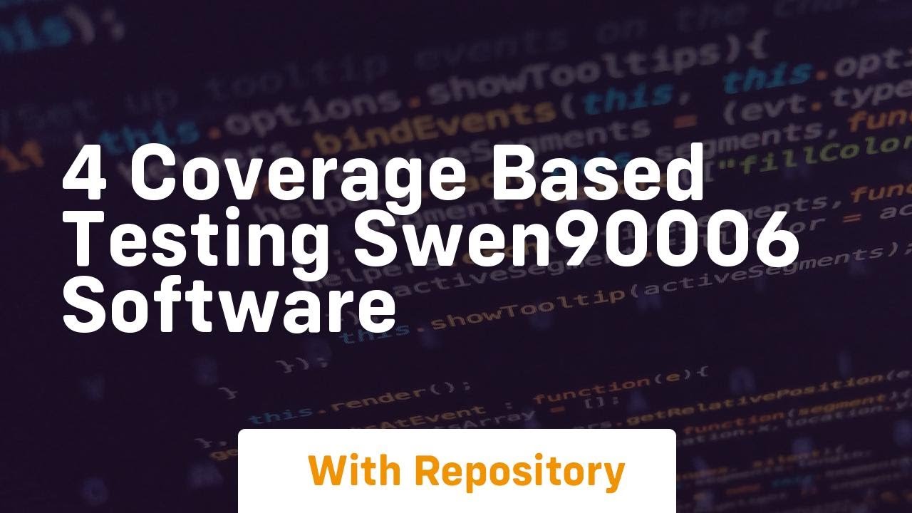 4 coverage based testing swen90006 software - YouTube