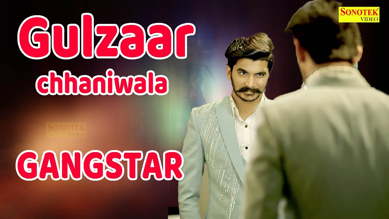 GULZAAR CHHANIWALA | GANGSTAR ( OFFICIAL SONG ) | NEW HARYANVI SONGS ...