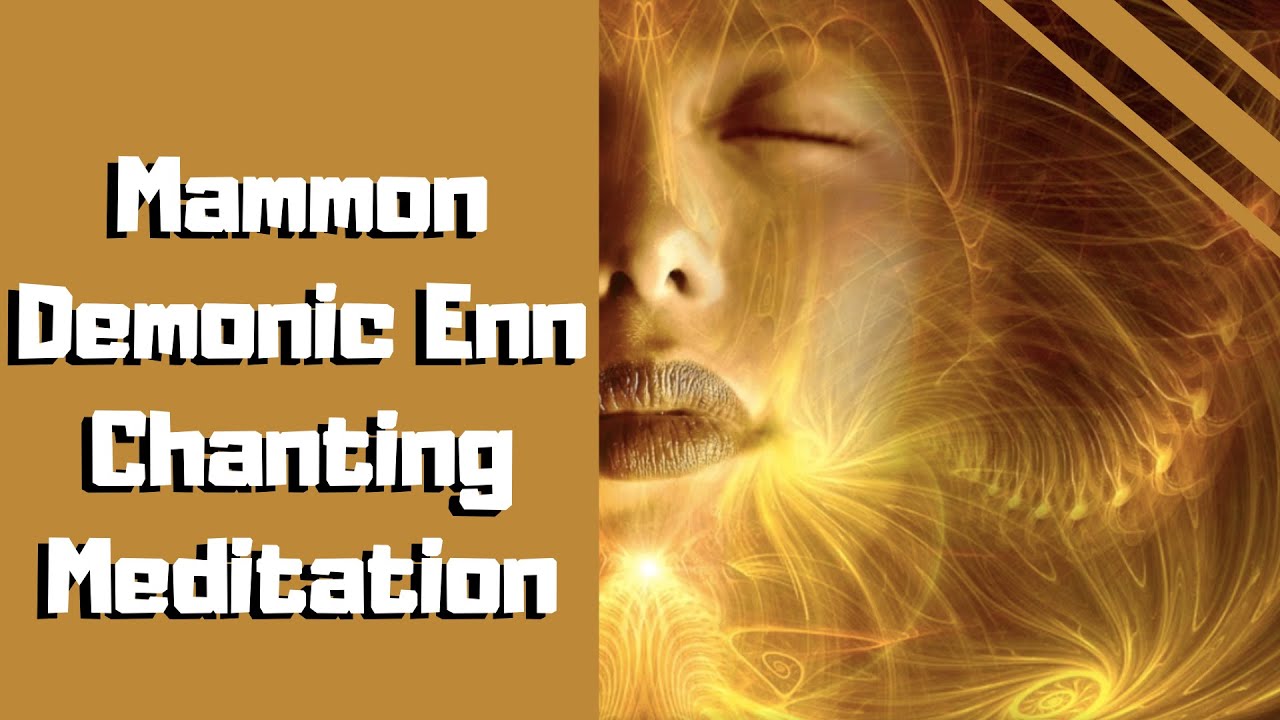 Mammon Demonic Enn Chanting - YouTube