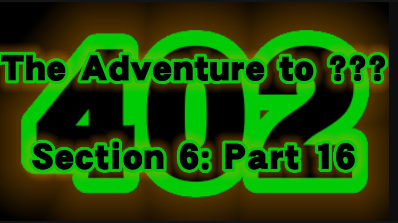 The Adventure to ??? (Part 402) - YouTube