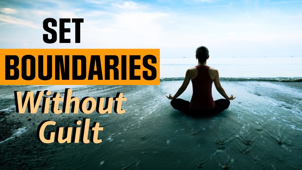Stop Feeling Guilty for Setting Boundaries - Subliminal Affirmations - YouTube