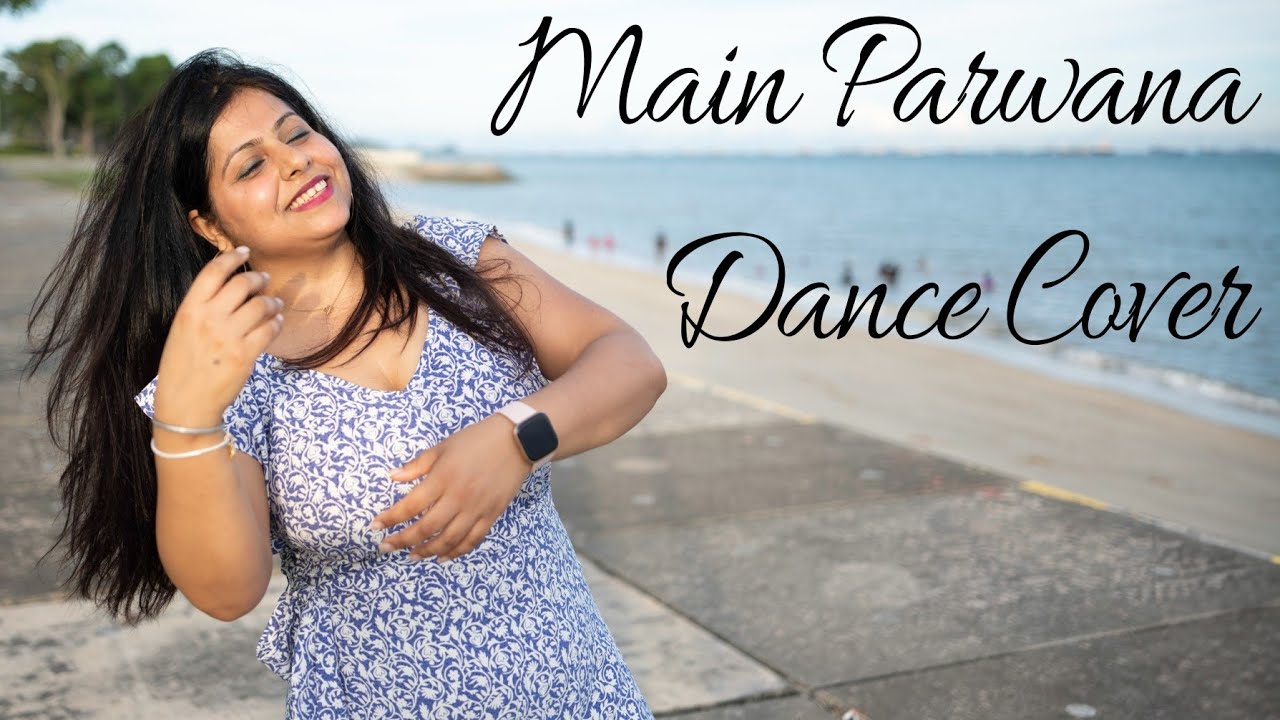 Main Parwana Dance Cover - Sunaina Khera - YouTube