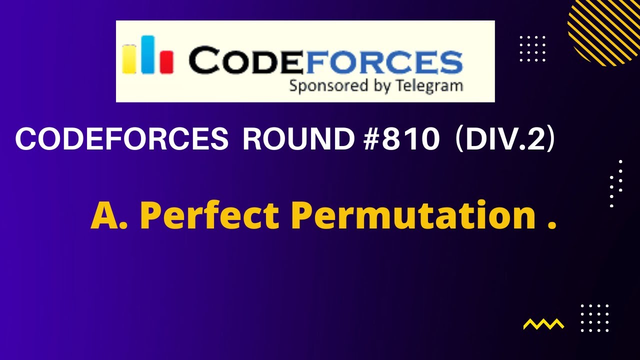 Perfect Permutation Codeforces Solution Codeforces Round 810 Div 2 Youtube
