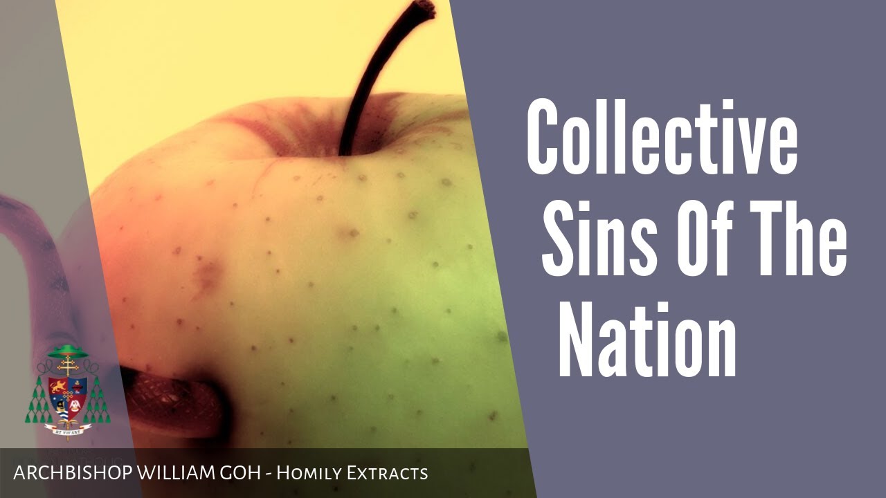 Collective Sins Of The Nation - Homily by Archbishop William Goh (04 ...