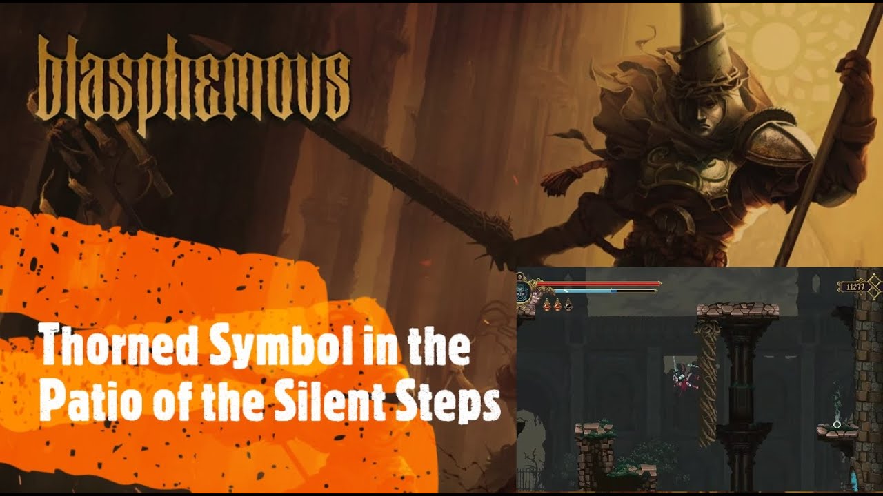 Blasphemous [Thorned Symbol in the Patio of the Silent Steps] - YouTube