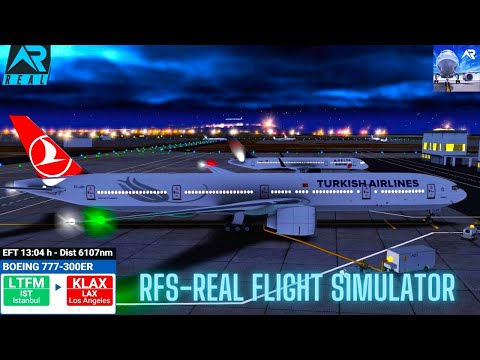 RFS–Real Flight Simulator Istanbul To Los Angeles–Full Flight–B777–300ER–Turkish Airlines–Full HD