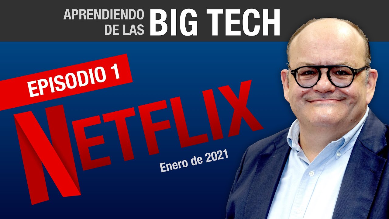 Aprendiendo de las BIG TECH: NETFLIX en 2021 - YouTube