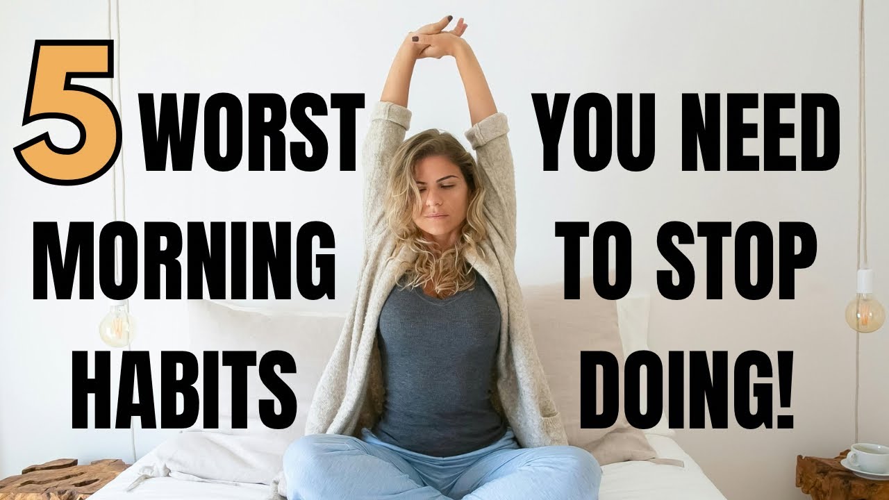 THE 5 WORST MORNING HABITS YOU NEED TO STOP DOING! #morningroutine # ...