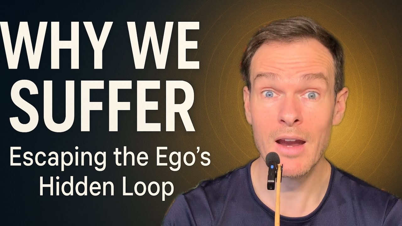 Why We Suffer: The Ego’s Hidden Loop of Judgment, Guilt, and Fear - YouTube