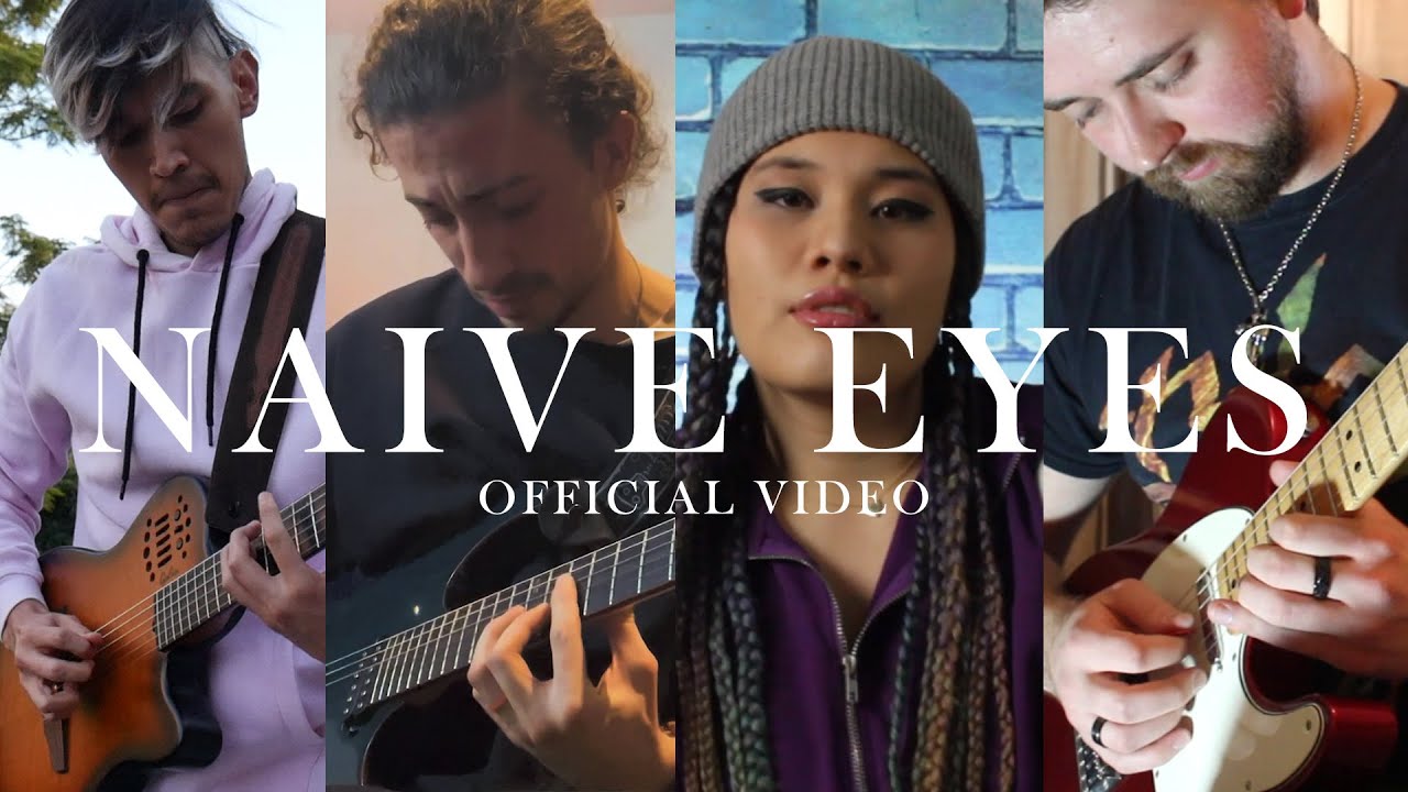 Naive Eyes (OFFICIAL VIDEO) feat. Dan Lewis, A! Persona, FjMoraga, Anri ...