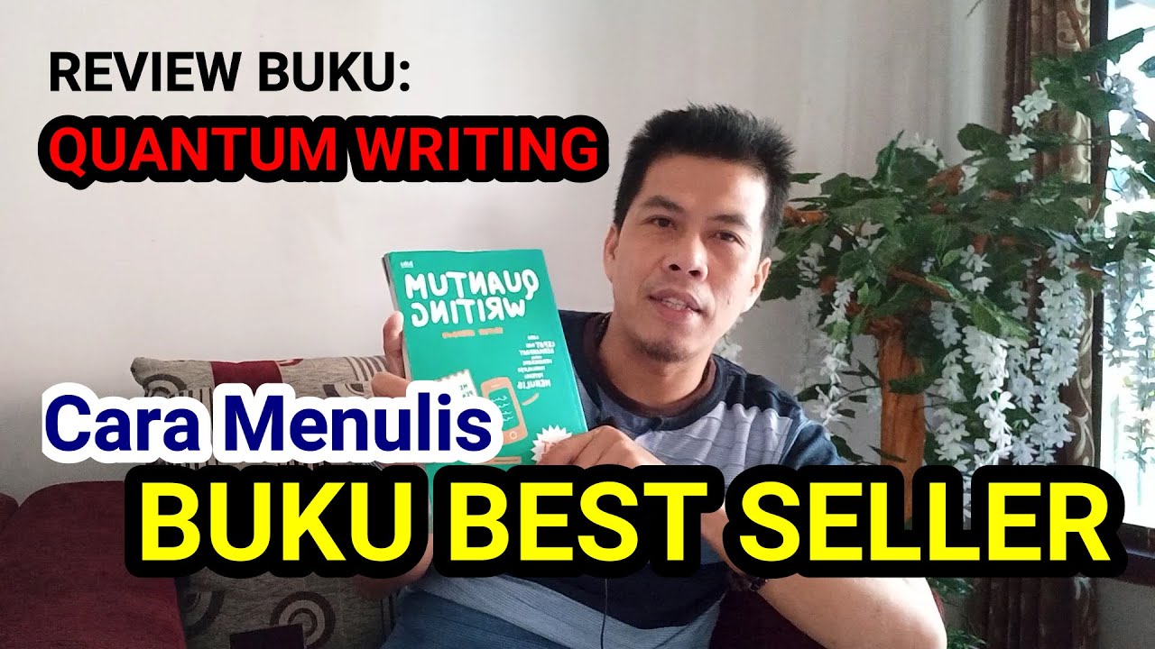 CARA MENULIS BUKU BEST SELLER | Review Buku Quantum Writing - Tips dan ...