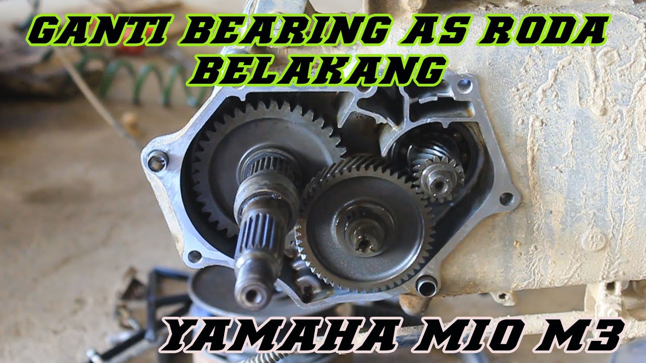 GANTI BEARING AS RODA BELAKANG YAMAHA MIO M3 01 - YouTube