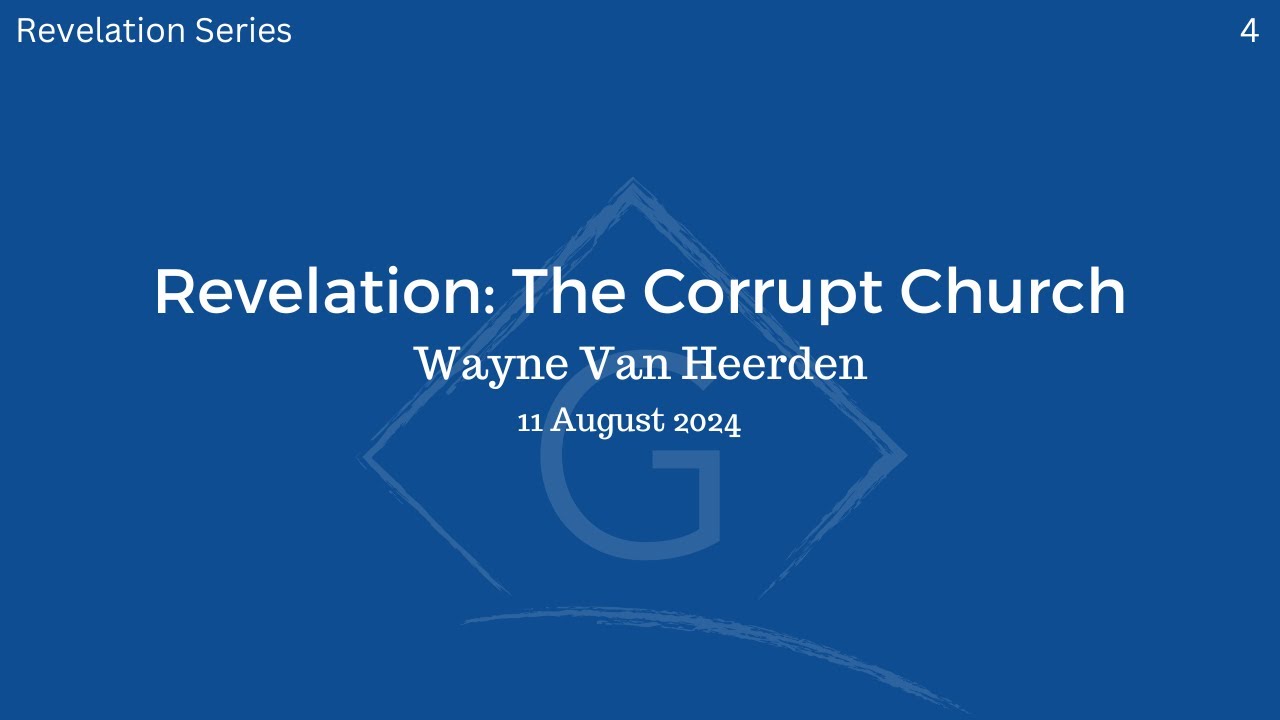 Morning Service | Revelation: The Corrupt Church | Wayne Van Heerden ...