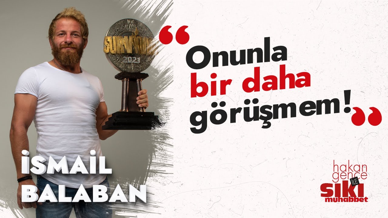 İsmail Balaban: Survivor'da öfkeme yenilebilirdim! | Hakan Gence ile ...