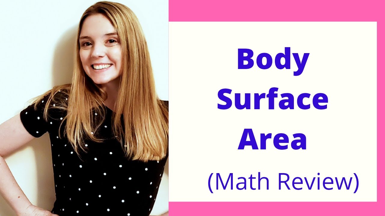 BODY SURFACE AREA | MATH REVIEW - YouTube