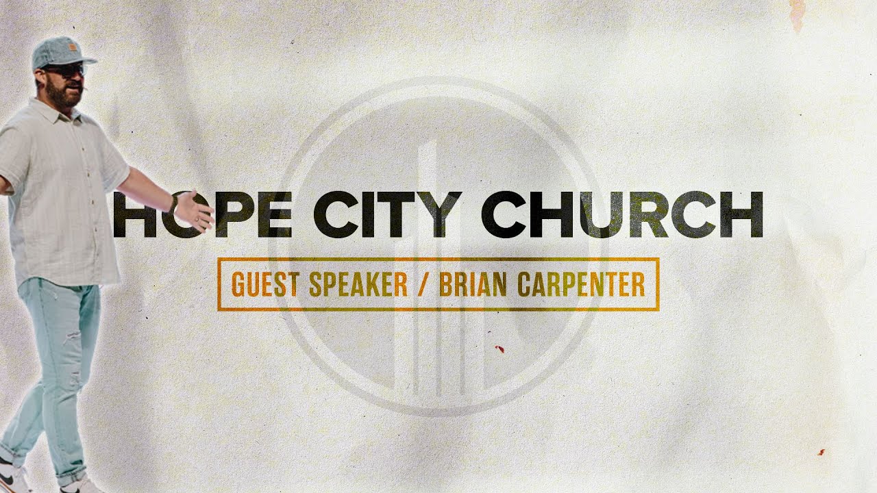 HOPE CITY ONLINE | Father's Day Sunday | Guest Speaker: Brian Carpenter - YouTube