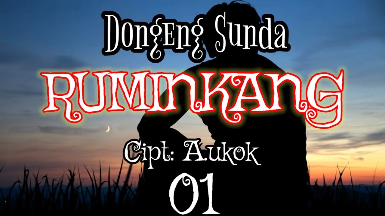 dongeng sunda RUMINGKANG par-01 - YouTube