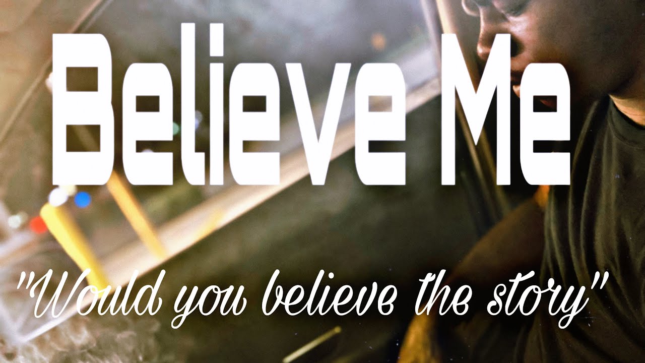 Believe Me - YouTube