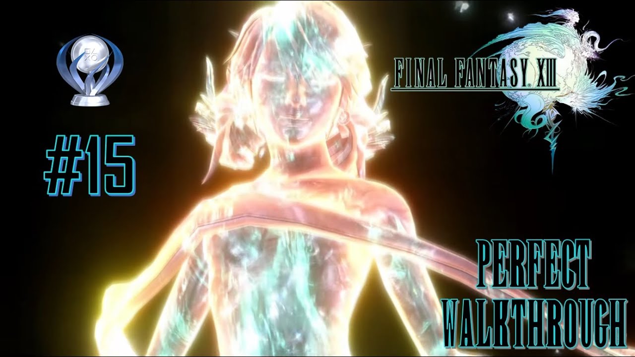 Final Fantasy XIII - Perfect Walkthrough Part 15 - YouTube