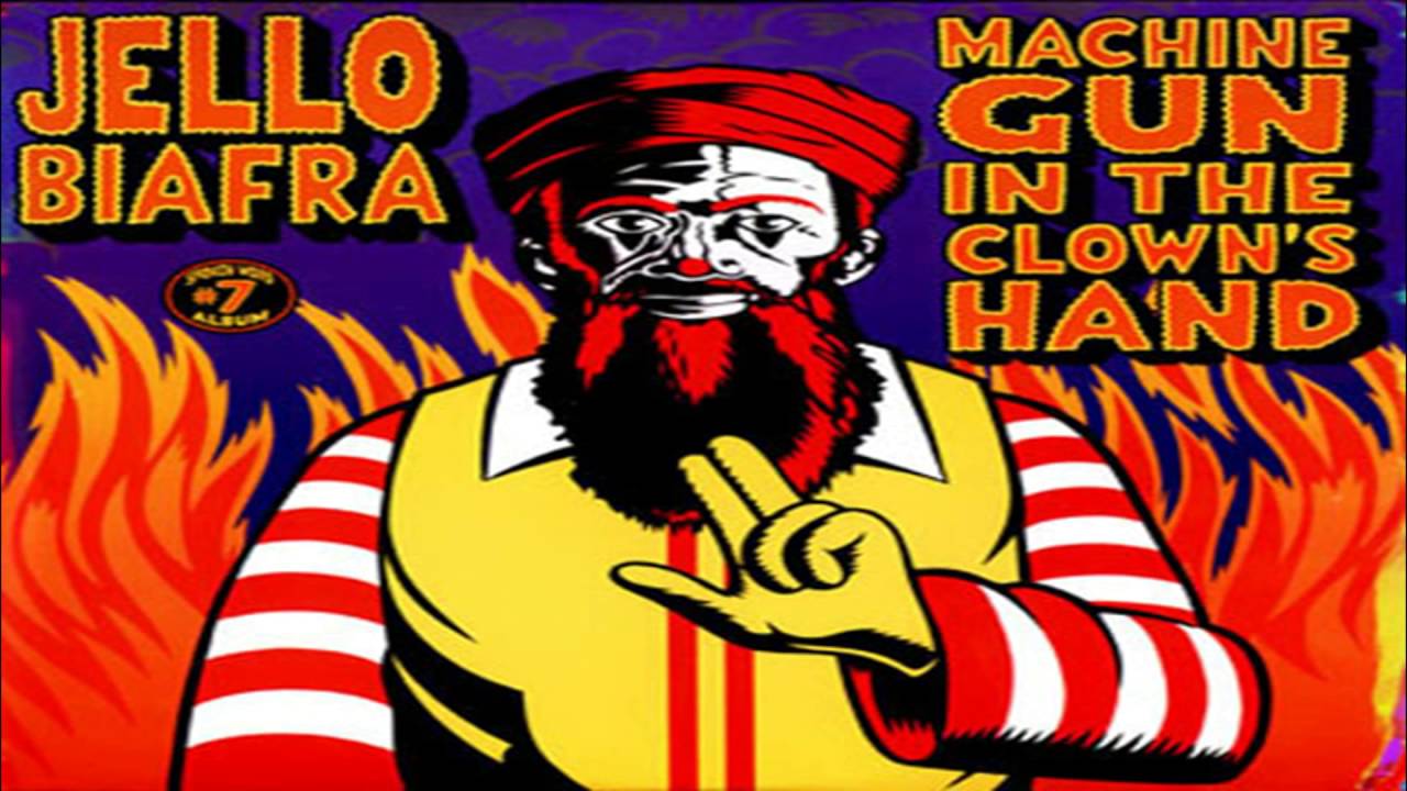 Jello Biafra - Machine Gun In The Clown's Hand (Full Album) - YouTube