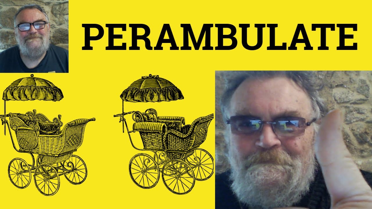 🔵 Perambulate Meaning - Perambulator Definition - Perambulate the ...