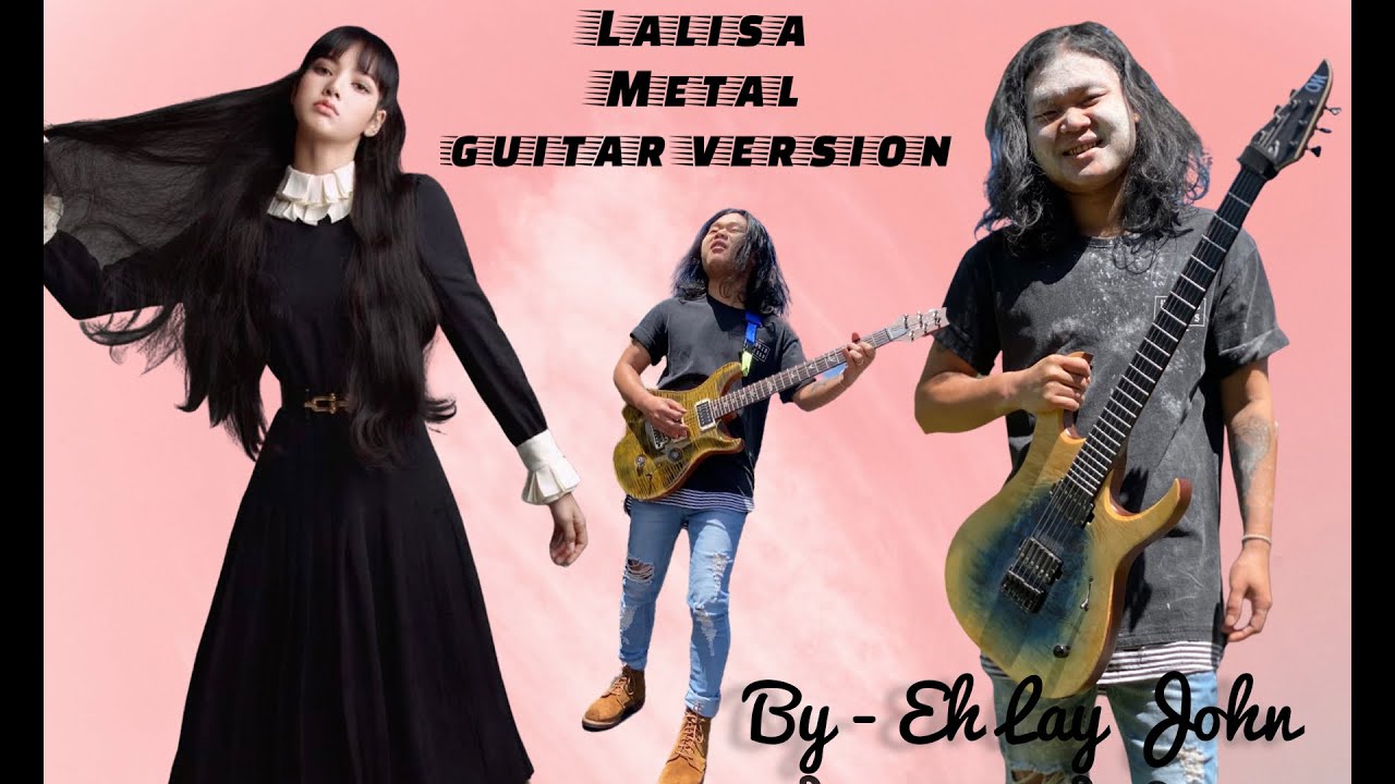 Lalisa - Lisa Guitar Cover Eh Lay JOHN#blackpink #Blackpinkguitarcover ...