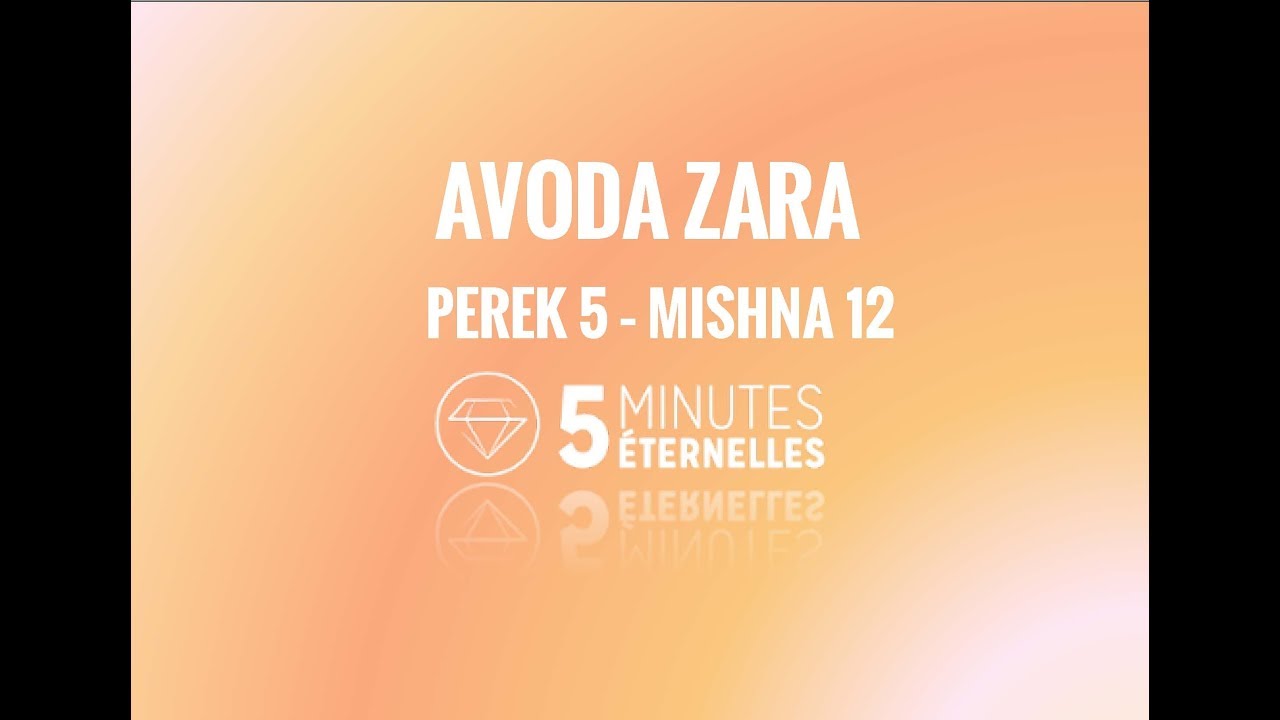Avoda-Zara - Perek 5 Mishna 12 - Mar. 24 Kislev 5778 - YouTube