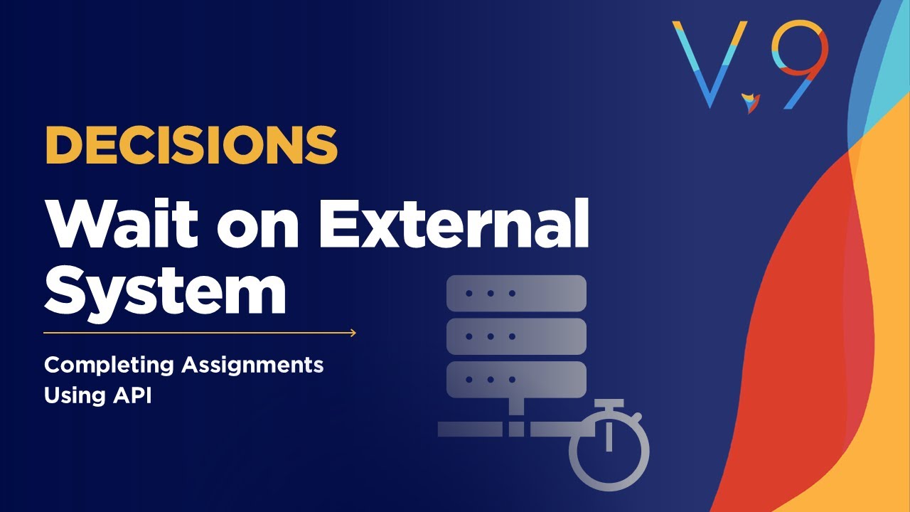 Decisions Assignments: Wait on External System - YouTube