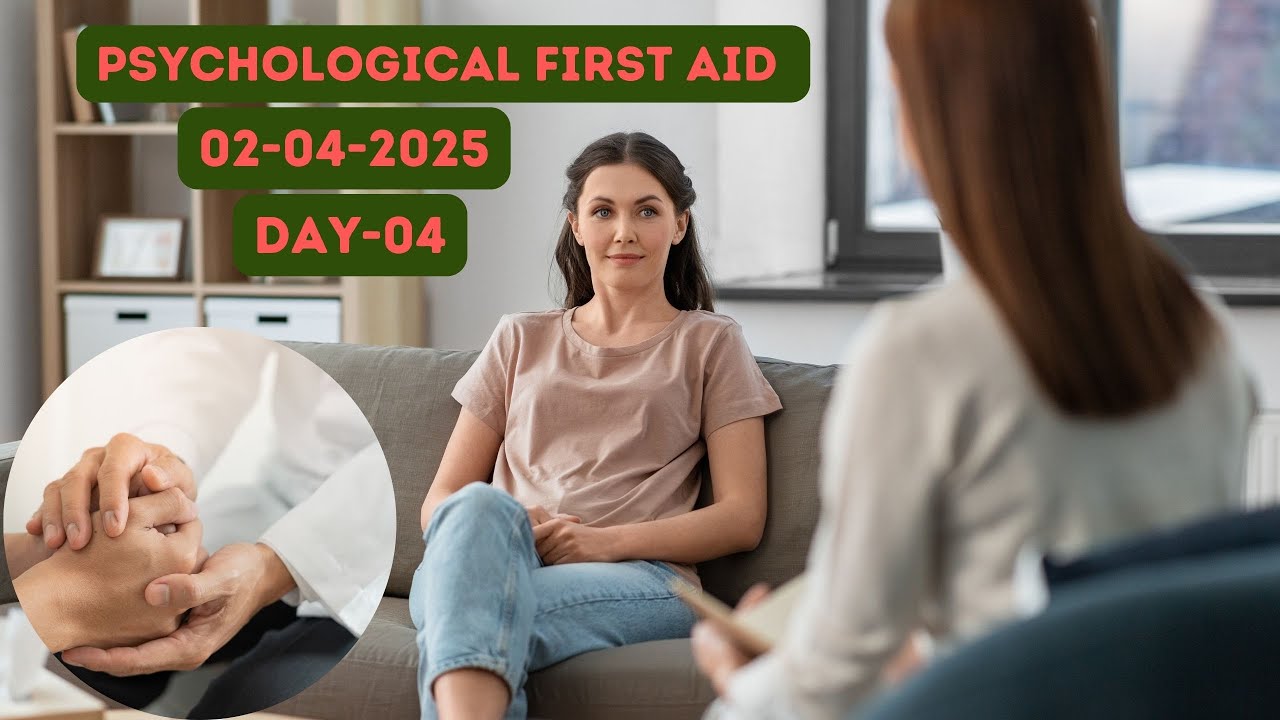 PSYCHOLOGICAL FIRST AID DAY - 04 ( psychological first aid How to ...