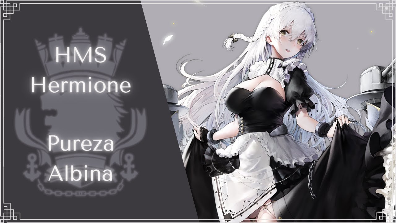 Azur Lane. Guía de HMS Hermione: Pureza Albina - YouTube