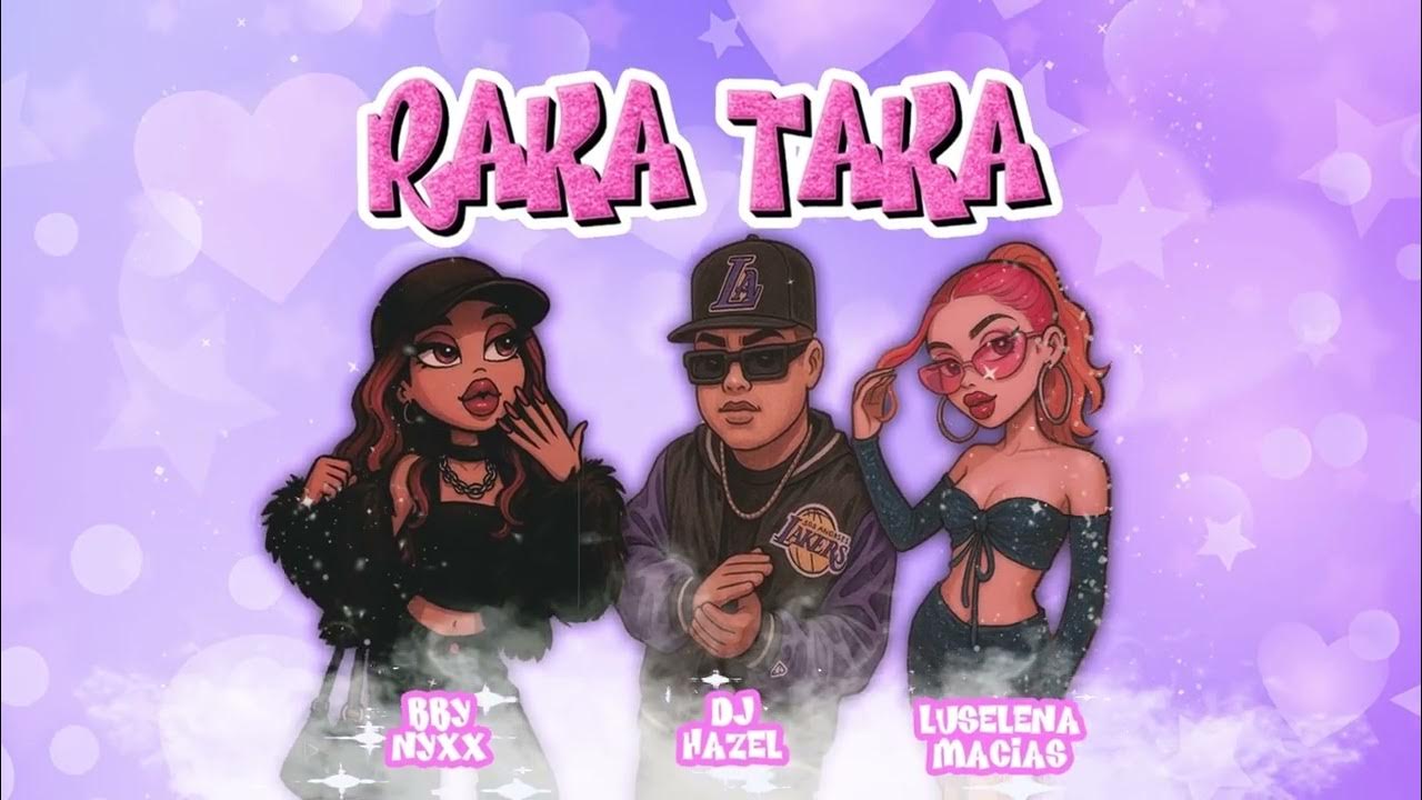 RAKA TAKA 💋 DJ Hazel Mty, Luselena Macias (feat. Bby Nyxx) | Visualizer (Perreo 2025) - YouTube