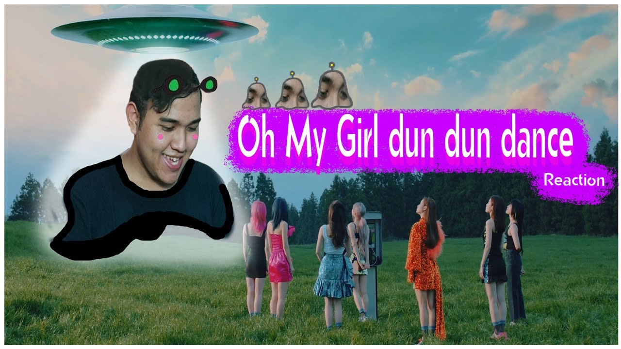 Reaction - OH MY GIRL 오마이걸 Dun Dun Dance รสชาติที่แปลกใหม่ของ7สาวเทพ ...